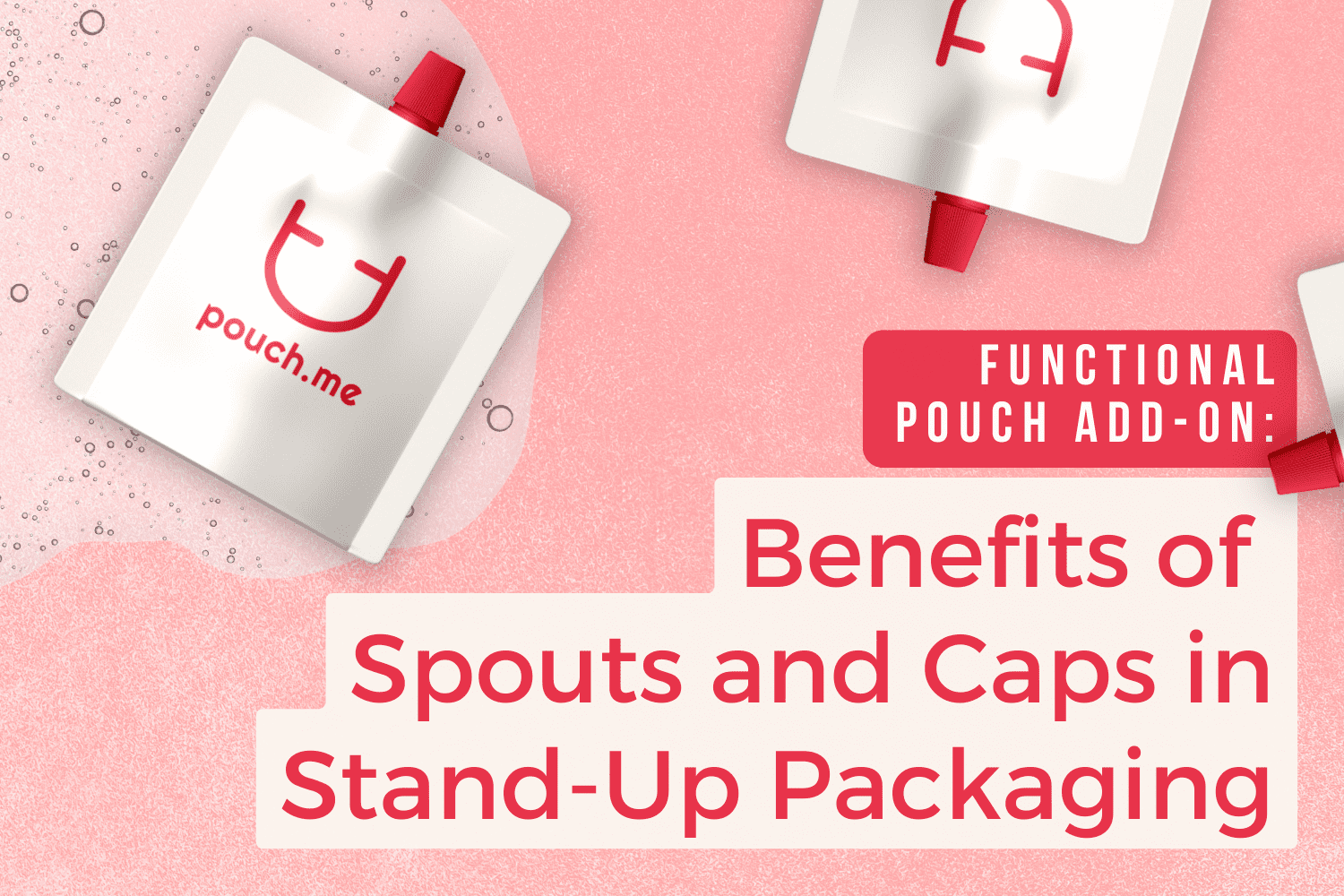 Benefits of Spouts and Caps in Stand-Up Packaging - Pouch.me
