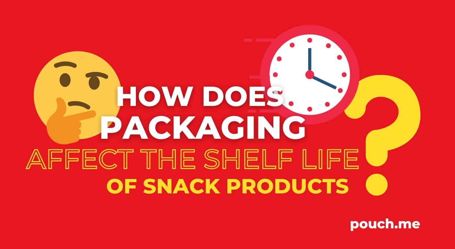 How Snack Packaging Materials Impact Product Shelf Life - Pouch.me