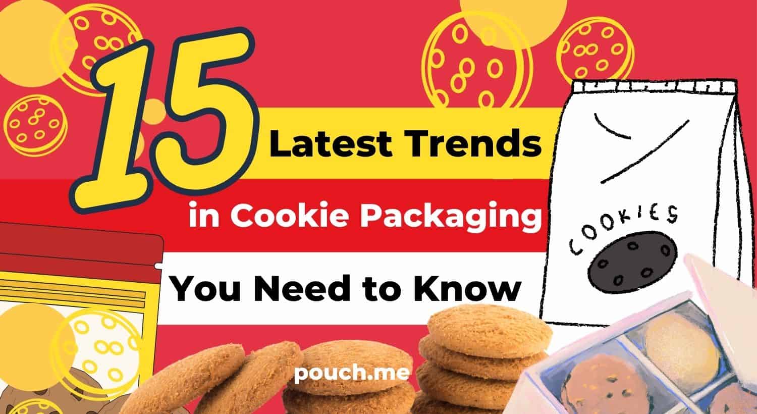 15 Latest Trends in Cookie Packaging You Need To Know - Pouch.me
